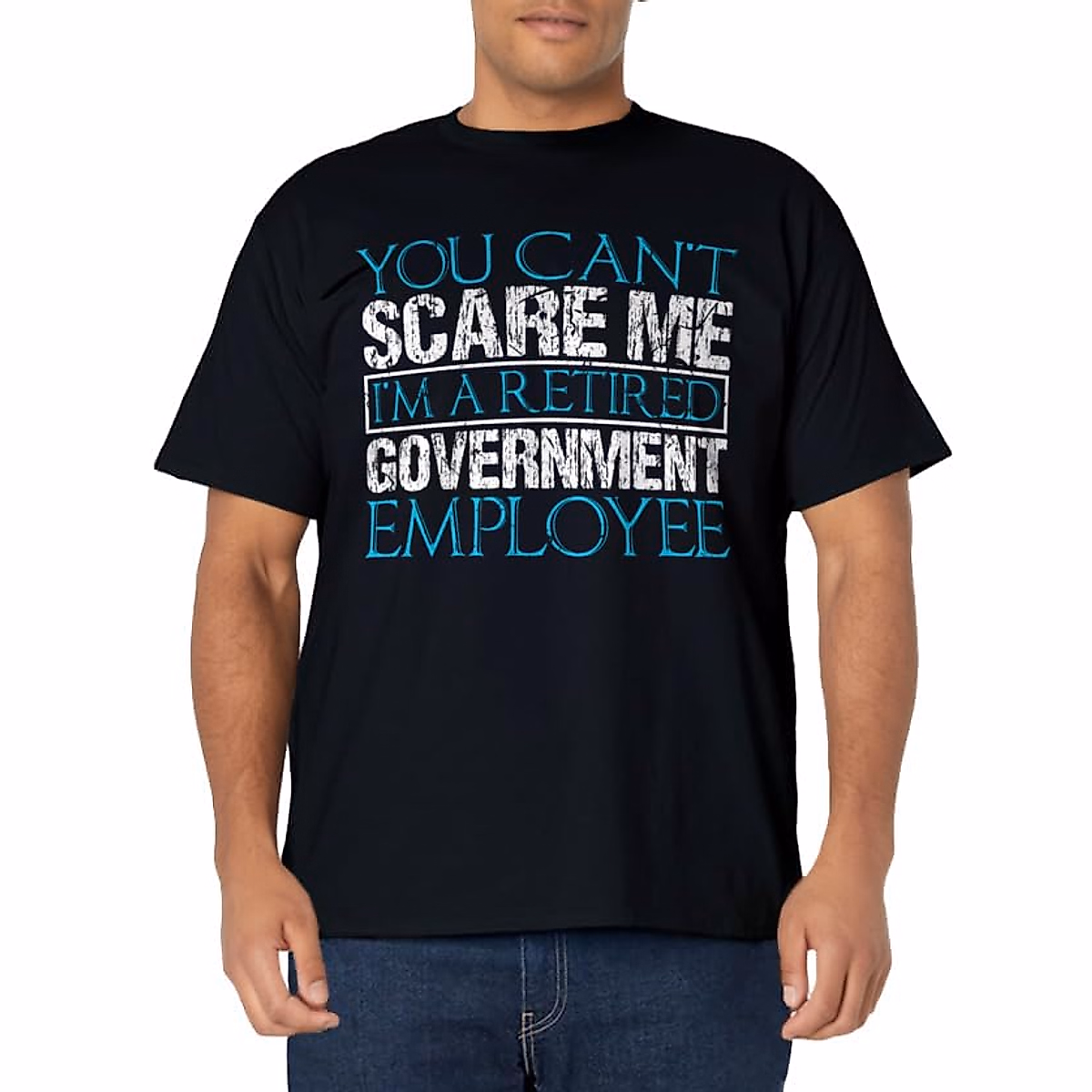 Can't Scare Me Retired Government Employee Federal Worker T-Shirt