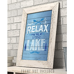 Relax You're at The Lake - Perfect for Vacation Home, Cabin Lake House Decor, Log Cabin, Hunting Lodge, or Man Cave Decor, Gift Idea for Nature Lovers, Wood Style Look 11x14 Unframed Art Print Poster