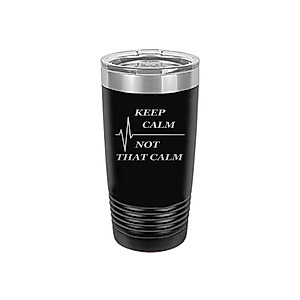 Rogue River Tactical Funny Keep Calm Not That Calm 20 Oz. Travel Tumbler Mug Cup w/Lid Vacuum Insulated Nurse Doctor Pharmacist Gift Black
