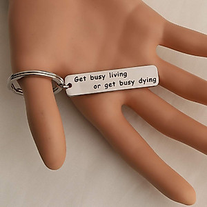Get Busy Living or Get Busy Dying Keychain Funny Motivational Gift for Daughter Son (keychain S)