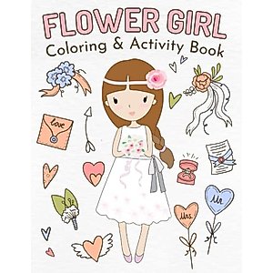 Flower Girl Coloring & Activity Book: Wedding Coloring and Activity Book for Little Kids (Wedding Kid Entertainment)
