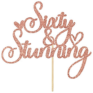 Rose Gold Glitter Sixty & Stunning Cake Topper, 60 Years Loved and Blessed/Cheers to 60 Years/60 & Fabulous, 60th Birthday/Anniversary Party Decorations