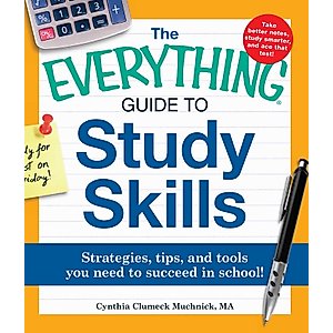 The Everything Guide to Study Skills: Strategies, tips, and tools you need to succeed in school! (Everything® Series)