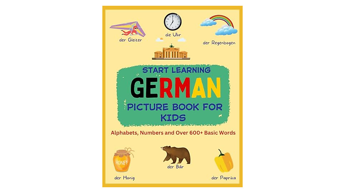 Learn German Easily: Kids Picture Book with 600+ Words