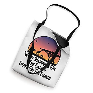Safari What Happens On The Safari Stays On The Safari Tote Bag