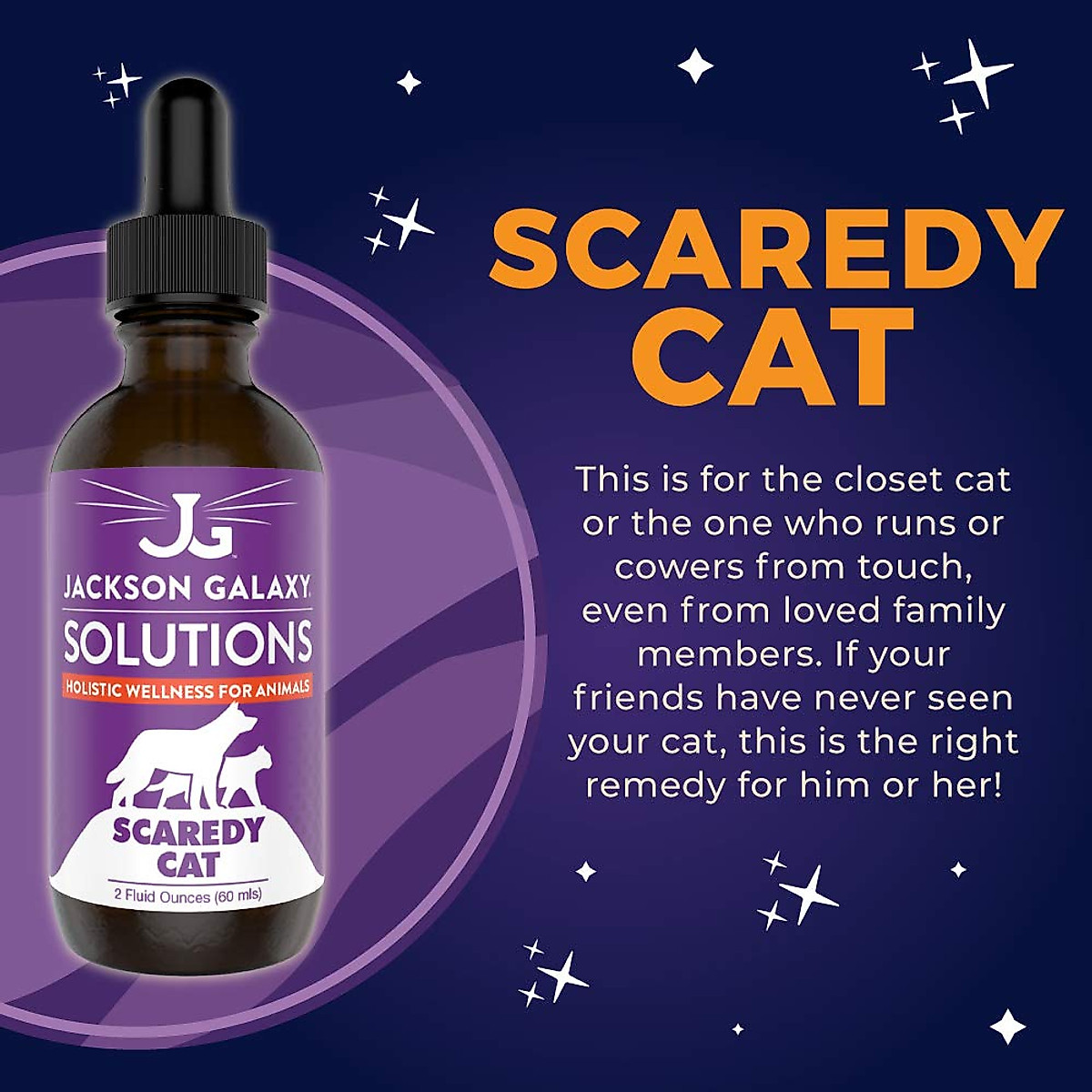 Jackson Galaxy: Scaredy Cat (2 oz.) - Pet Solution - Promotes Sense of Self-Confidence and Reassurance - Perfect for Cats Who Hide and Run from Touch - All-Natural Formula - Reiki Energy