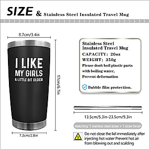 i like my girls a little bit older Tumbler Coffee Tumblers 20 oz Tumbler with Lid and Straw Insulated Tumblers Stainless Steel Tumbler Funny Gifts