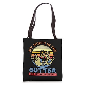 My Mind's In The Gutter But My Balls Aren't, Vintage Bowling Tote Bag