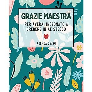 Grazie Maestra! Agenda Personalizzata 2023-2024 per il Tuo Anno Scolastico: Un Regalo Unico e Personalizzato per l'Insegnante | 1 Settimana su 2 Pagine | Planner settimanale (Italian Edition)