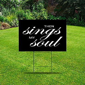 Autravelco Then Sings My Soul Lawn Signs with Stakes Party Decorations Props for House 12x18 Inch Personalized Yard Lawn Sign Metal Yard Signs with Stakes for Birthday Rent