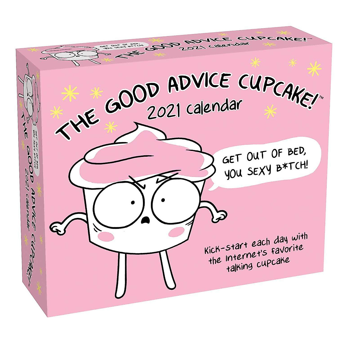 The Good Advice Cupcake 2021 Day-to-Day Calendar: Get Out of Bed You Sexy B*tch!