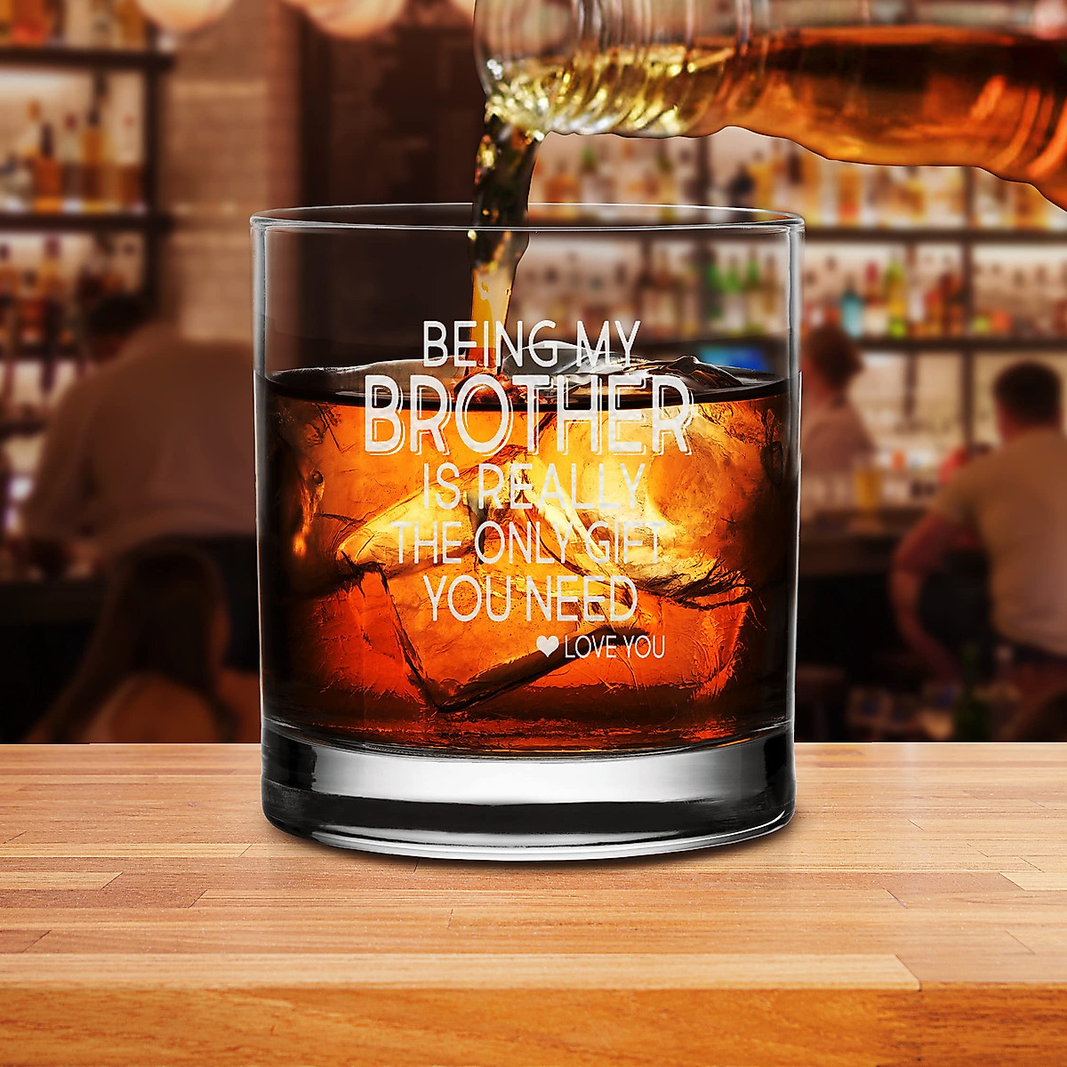 Being my Brother is Really The Only Gift You Need Whiskey Glass - Sarcastic Gift for Brothers