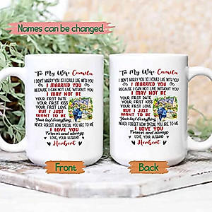Personalized Wife Coffee Mug, To My Wife I Didn't Marry You So I Could Live With You I Married You Because I Can Not Live Without You White Ceramic Teacup 11 15 Oz, Customized Names Wife Coffee Cup