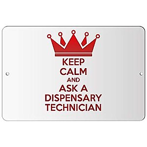 Makoroni - Keep Calm and Ask A Dispensary Technician - 8"x12" Aluminum Novelty Fun Street Sign, DesM34