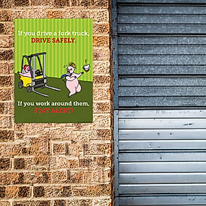 SmartSign 18 x 24 inch Funny Forklift Safety Wall Sign/Poster 'If You Drive A Fork Truck, Drive Safely, Stay Alert' 14 mil Reinforced PVC Fabric, Adhesive Backing, Pebbled Texture, USA-Made