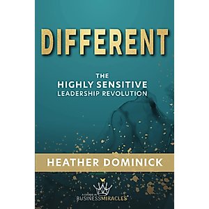 Different: The Highly Sensitive Leadership Revolution