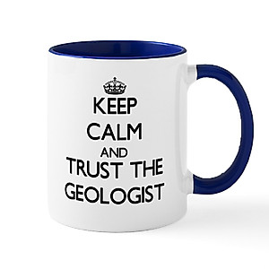 CafePress Keep Calm And Trust The Geologist Mugs Ceramic Coffee Mug, Tea Cup 11 oz