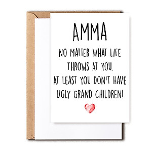 Funny Amma Card, No Matter What Life Throws At You At Least You Don't Have Ugly Grand Children, Greeting Birthday Card, Mother's Day Card