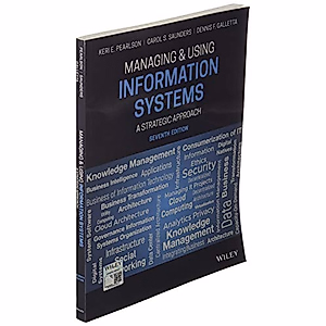 Managing and Using Information Systems: A Strategic Approach