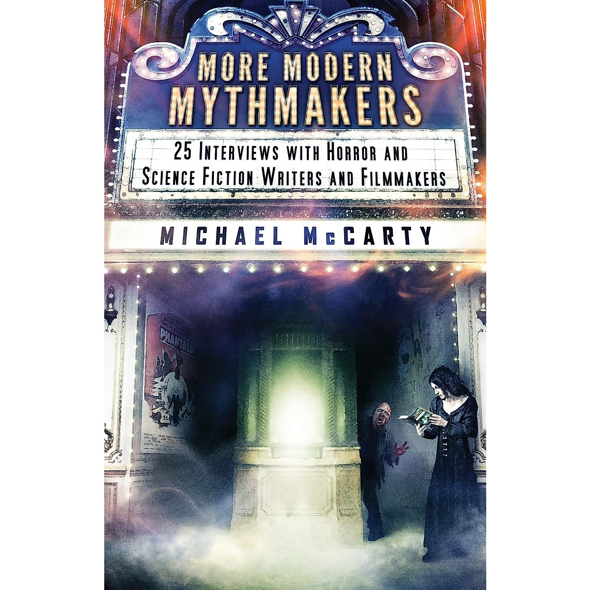 More Modern Mythmakers: 25 Interviews with Horror and Science Fiction Writers and Filmmakers