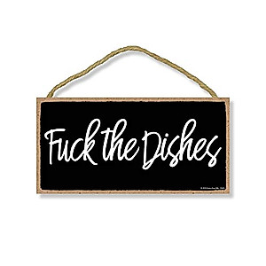 Honey Dew Gifts Inappropriate Funny Fuck the Dishes 5 inch by 10 inch Hanging Wall Art, Decorative Wood Sign Home Decor