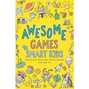 Awesome Games for Smart Kids: Fun puzzles, word games, and brain teasers. Activity book for ages 9-12.