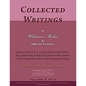 Collected Writings of William Miller & Millerite Preachers, Vol. 2 of 2: Roots of Adventism