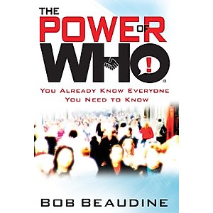 The Power of Who: You Already Know Everyone You Need to Know
