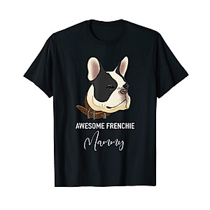 Awesome Frenchie Mammy - Funny French Bulldog T-Shirt