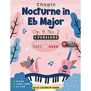Nocturne in Eb Major I Op. 9, No. 2 I Chopin I 6 Versions - Sheet Music EASY to HARD: How to play Nocturne on Piano, Guitar and more I Classical Music I Video Tutorials I For Beginners and Advanced