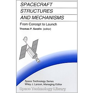 Spacecraft Structures and Mechanisms : From Concept to Launch
