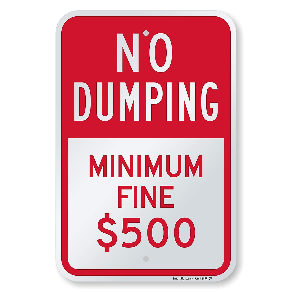 "No Dumping - Minimum Fine $500" Sign By SmartSign | 12" x 18" Aluminum