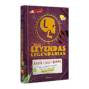 Leyendas legendarias / Legendary Legends: Los archivos secretos de los casos más INEXPLICABLES (Spanish Edition)