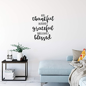 Vinyl Wall Art Decal - Very Thankful Incredibly Grateful Unbelievably Blessed - 26.5" x 22" - Trendy Cute Love Life Quote Sticker for Bedroom Kids Room Living Room Playroom Dining Room Decor (Black)