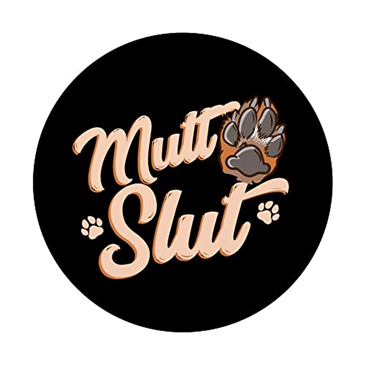 Mutt Slut Animal Rights Dog Rescuer Volunteer Doggo Adoption PopSockets Swappable PopGrip