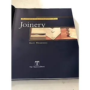 The Complete Illustrated Guide To Joinery (Complete Illustrated Guides)