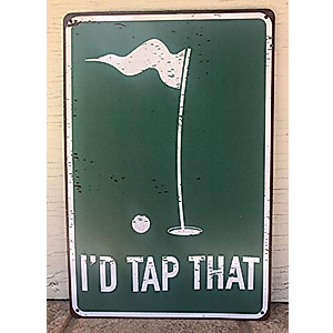 I'd Tap That 12" x 8" Funny Tin Sign Golf Accessory Clubhouse Decor Man Cave Sports Bar Wall Art
