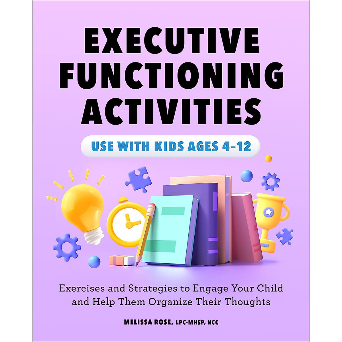 Executive Functioning Activities: Exercises and Strategies to Engage Your Child and Help Them Organize Their Thoughts