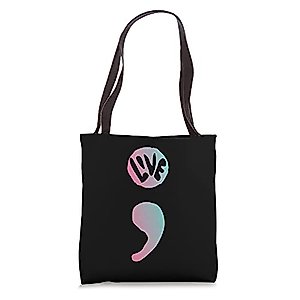 Semicolon Liv Suicide Awareness For A Mental Supporter Tote Bag