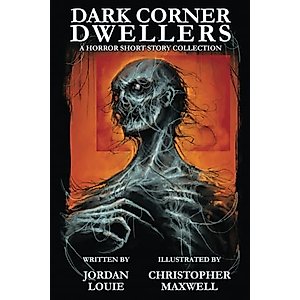 Dark Corner Dwellers: A Horror Short Story Collection