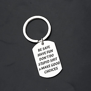 New Driver Keychain Be Safe Have Fun Don’t Do Stupid Shit Make Good Choices Long Distance Gift Go Away to College Gift (Do Stupid Shit)