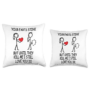 Funny Meme Quote Your Farts Stink but Until They Kill me I Still Love You xx Throw Pillow, 16x16, Multicolor