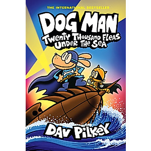 Dog Man: Twenty Thousand Fleas Under the Sea: A Graphic Novel (Dog Man #11): From the Creator of Captain Underpants
