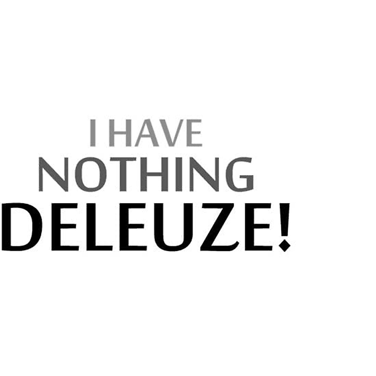 CafePress I Have Nothing Deleuze Mug Ceramic Coffee Mug, Tea Cup 11 oz
