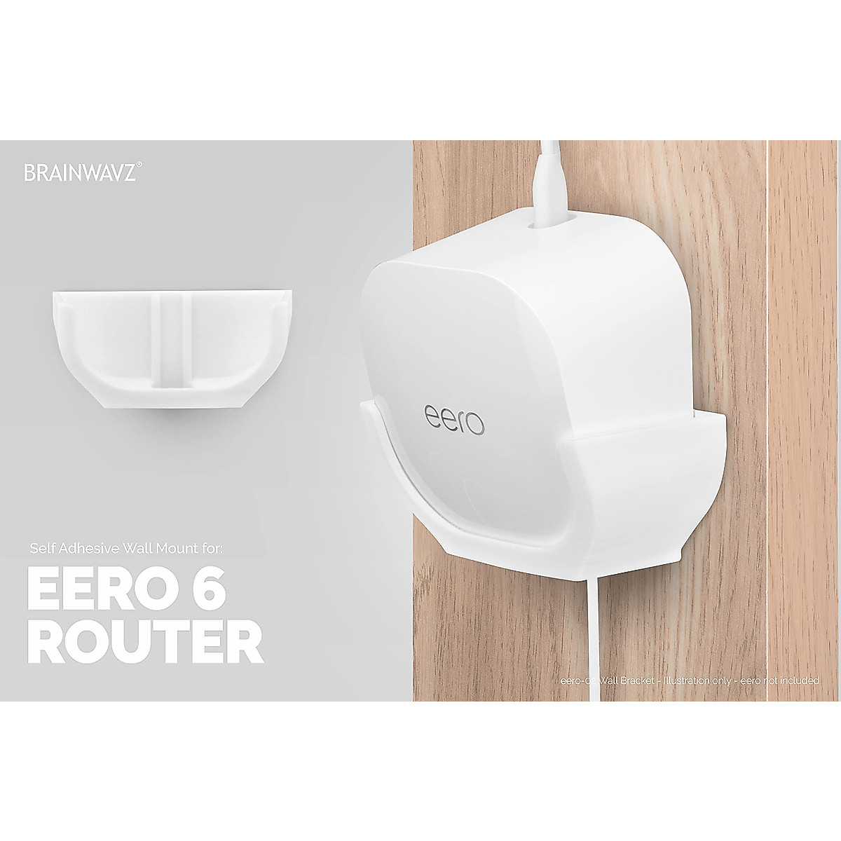 Screwless Wall Mount for Eero 6 Mesh WiFi Holder, Custom Design (NOT Compatible with Eero Pro 6 / Beacon), Strong VHB Adhesive, No Tools, No Mess, White by Brainwavz