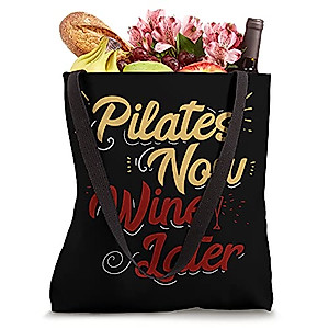 Cute Pilates Now Wine Later I Wine Lover I Funny Pilates Tote Bag