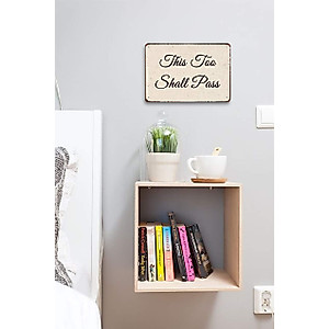 This Too Shall Pass Metal Retro Look 8X12 Inch Decoration Art Sign for Home Kitchen Bathroom Farm Garden Garage Inspirational Quotes Wall Decor