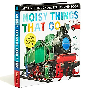 Noisy Things That Go: Includes Six Sounds! (My First)