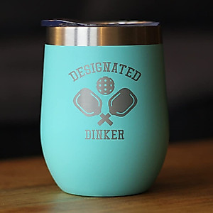 Designated Dinker - Wine Tumbler Glass with Sliding Lid - Stainless Steel Insulated Mug - Funny Pickleball Themed Gifts and Decor - Teal
