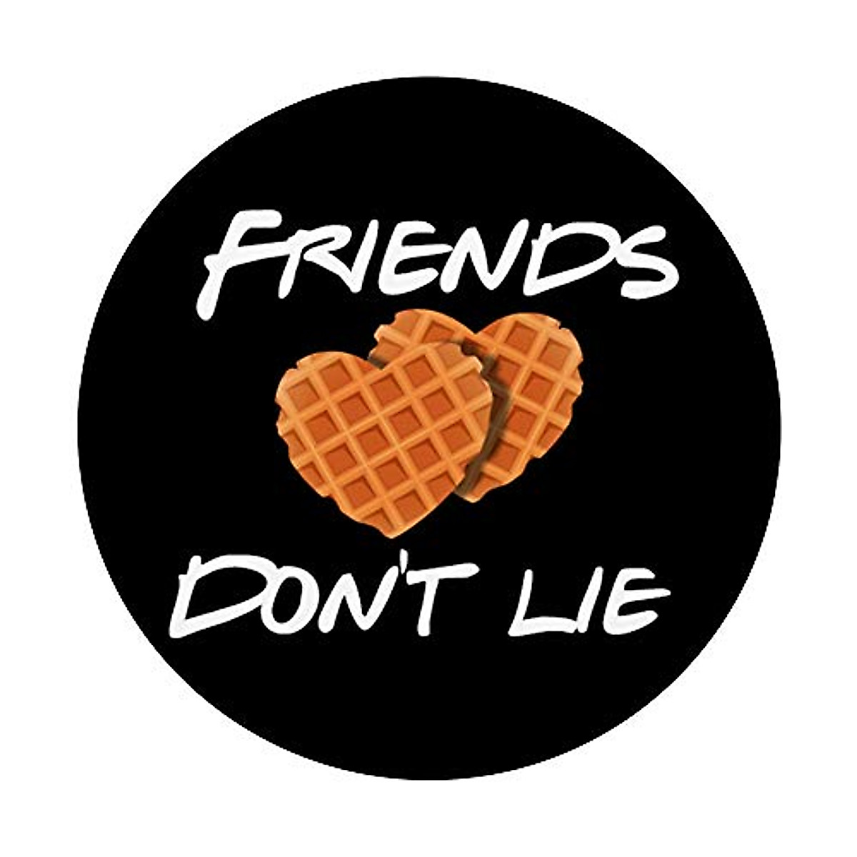Friends Don't Lie Funny Waffle Phone grips Gift PopSockets Swappable PopGrip